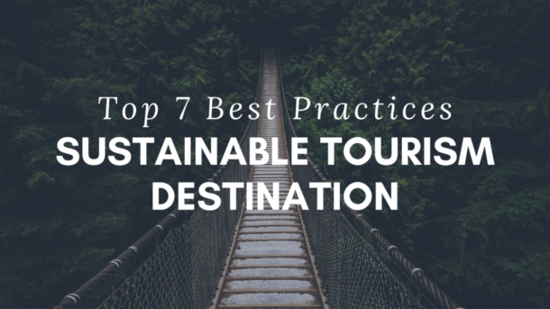 The Top Seven Best Practices of Sustainable Tourism Destinations ...